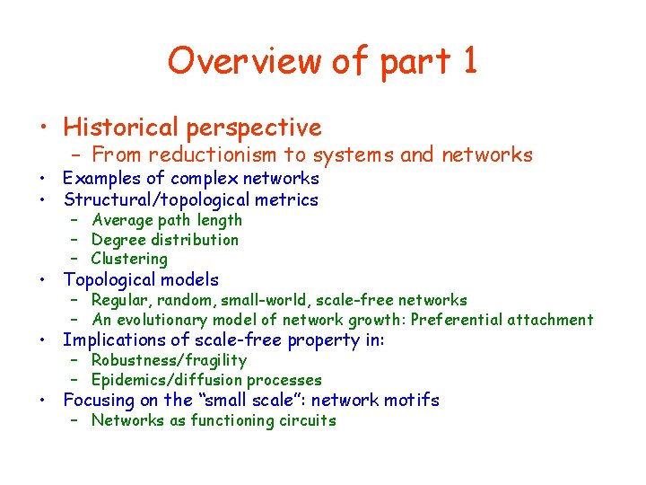 Overview of part 1 Historical perspective From reductionism