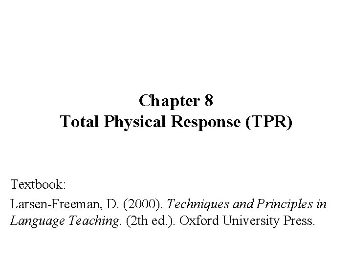 Chapter 8 Total Physical Response TPR Textbook LarsenFreeman