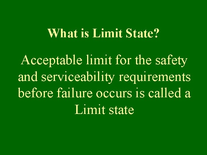 PHILOSOPHY OF LIMIT STATE DESIGN AND CLASSIFICATION OF