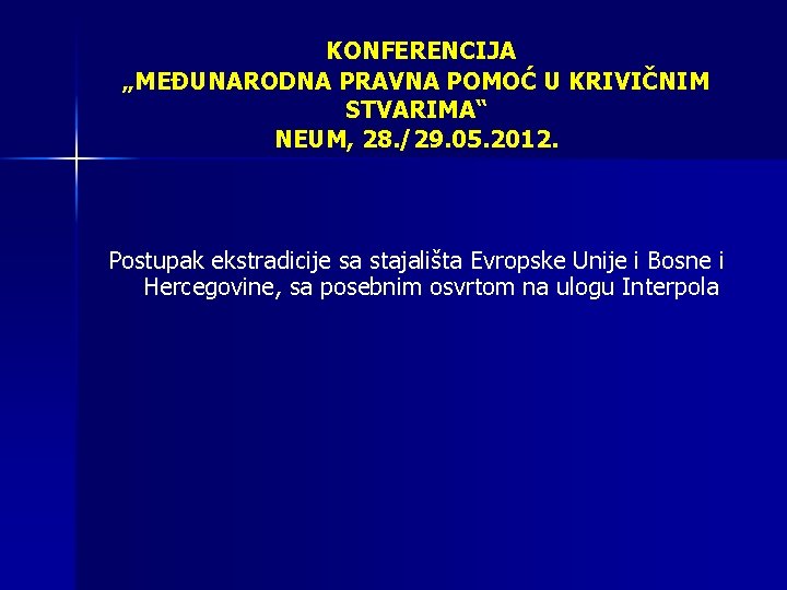 KONFERENCIJA MEUNARODNA PRAVNA POMO U KRIVINIM STVARIMA NEUM