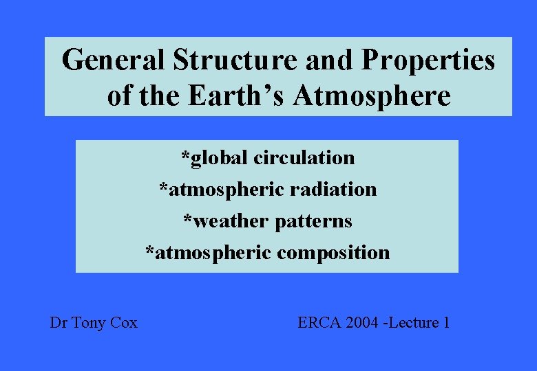 General Structure and Properties of the Earths Atmosphere
