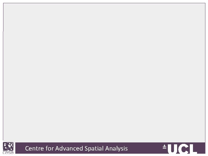 Centre for Advanced Spatial Analysis University College London