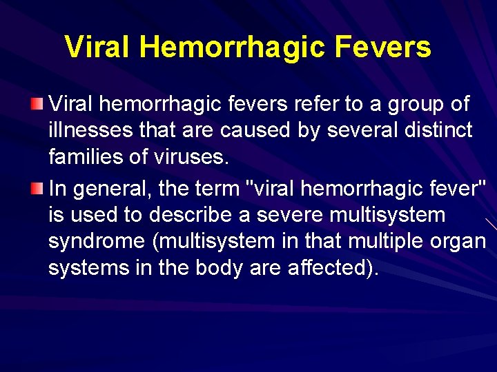Viral Hemorrhagic Fevers YELLOW FEVER Viral Hemorrhagic Fevers