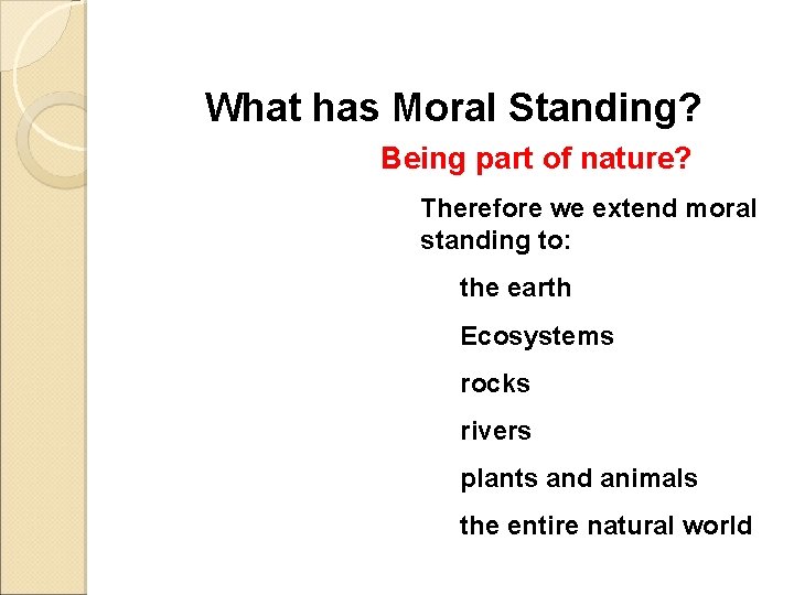 Environmental Ethics Definitions Moral Agents Those who have
