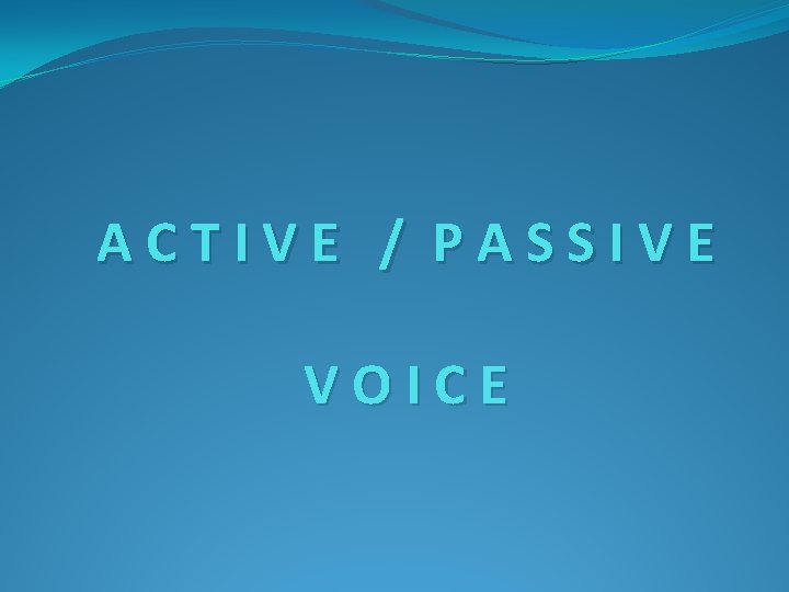 ACTIVE PASSIVE VOICE Protesters sujeito swarm the streets