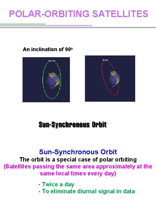 Satellites Since the early 1960 s virtually all