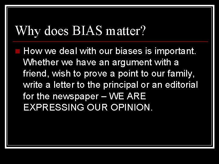 BIAS What is BIAS n Bias is a
