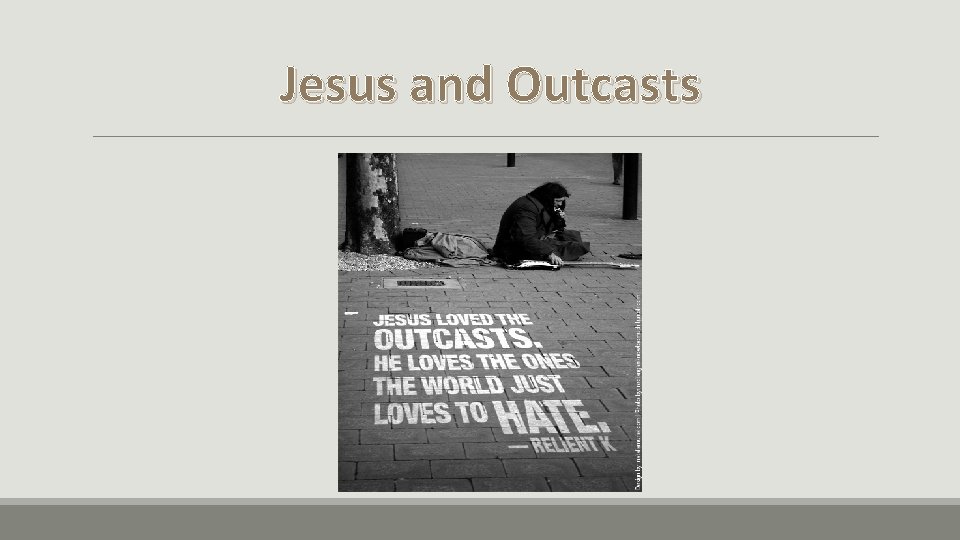 Jesus and Outcasts Conflict with Authority A clash