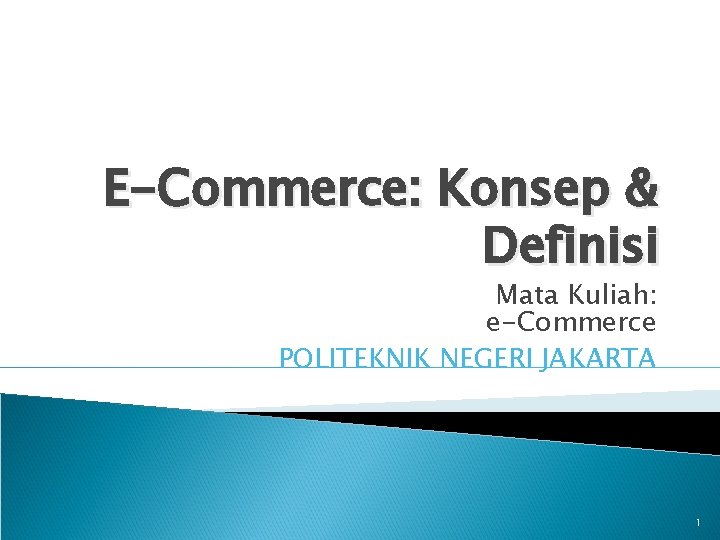 ECommerce Konsep Definisi Mata Kuliah eCommerce POLITEKNIK NEGERI