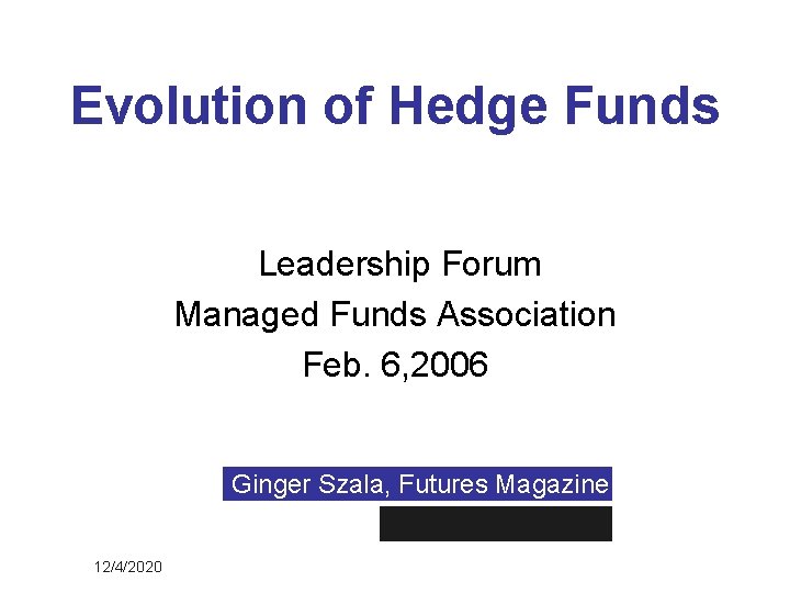 Evolution of Hedge Funds Leadership Forum Managed Funds