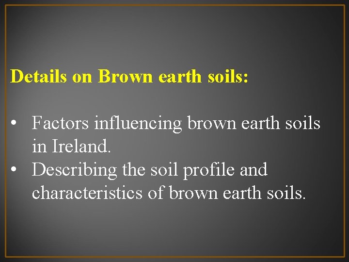 A detailed study of Brown Earths Geoecology section