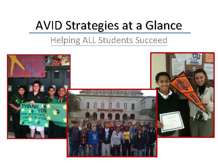 AVID Strategies at a Glance Helping ALL Students
