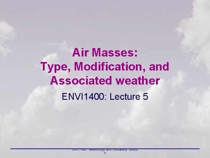 Air Masses Type Modification and Associated weather ENVI