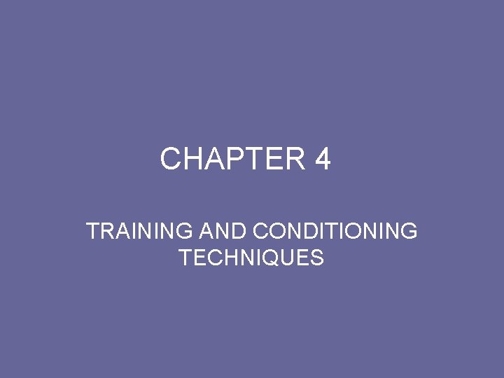CHAPTER 4 TRAINING AND CONDITIONING TECHNIQUES INTRO Lack
