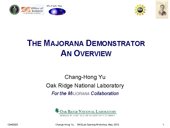 Office of Nuclear Physics THE MAJORANA DEMONSTRATOR AN