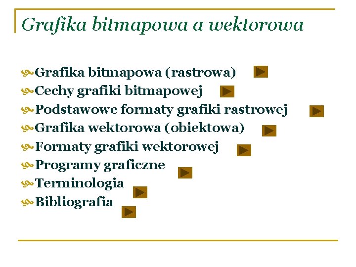 Grafika bitmapowa a wektorowa Grafika bitmapowa a wektorowa