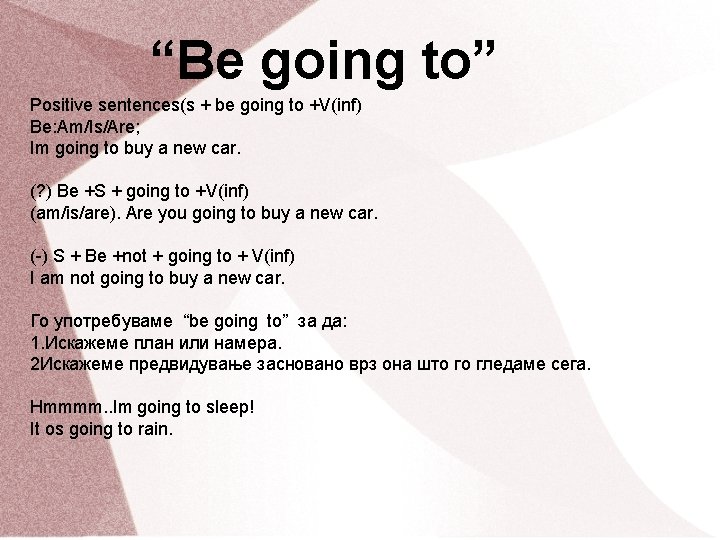 Future Tenses Will Be going to Present Continous