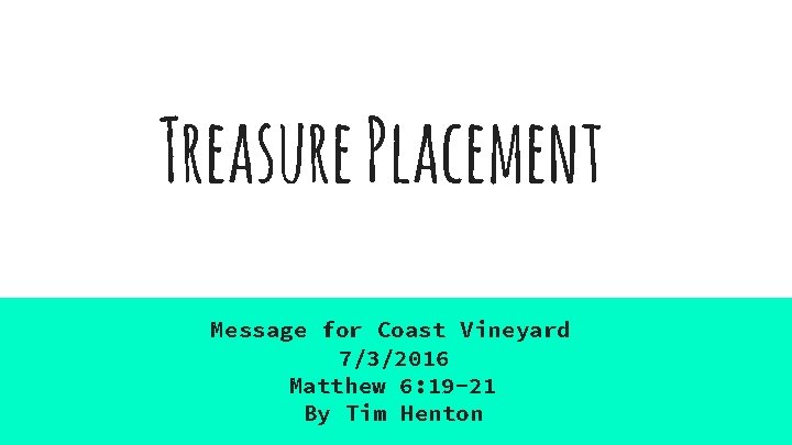 Treasure Placement Message for Coast Vineyard 732016 Matthew