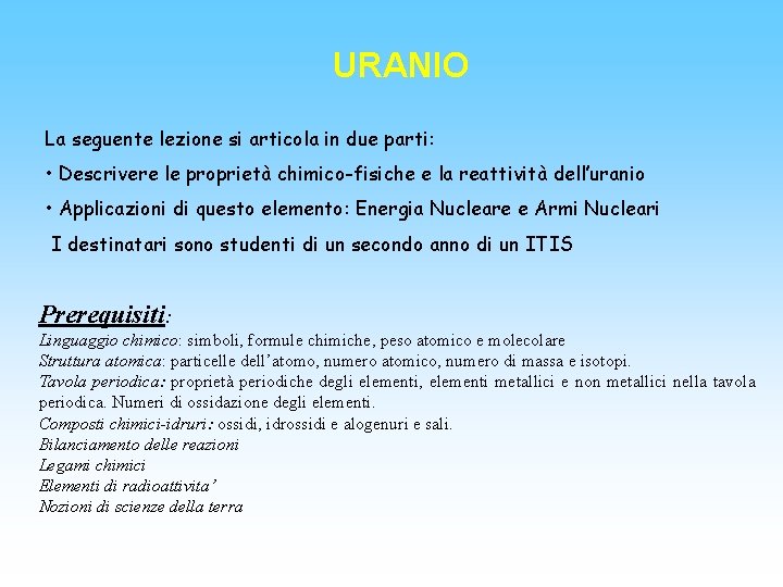 URANIO La seguente lezione si articola in due