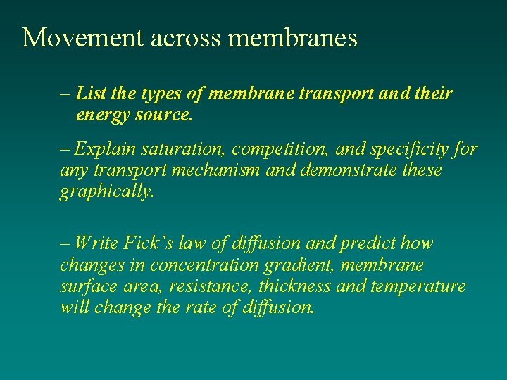 Movement across membranes List the types of membrane