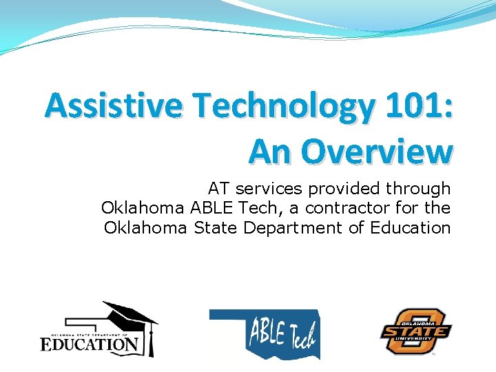 Assistive Technology 101 An Overview AT services provided