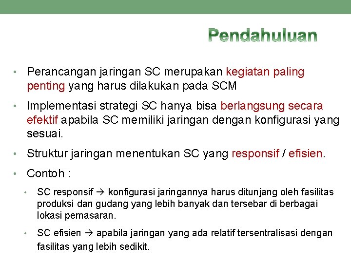 Perancangan jaringan SC merupakan kegiatan paling penting yang