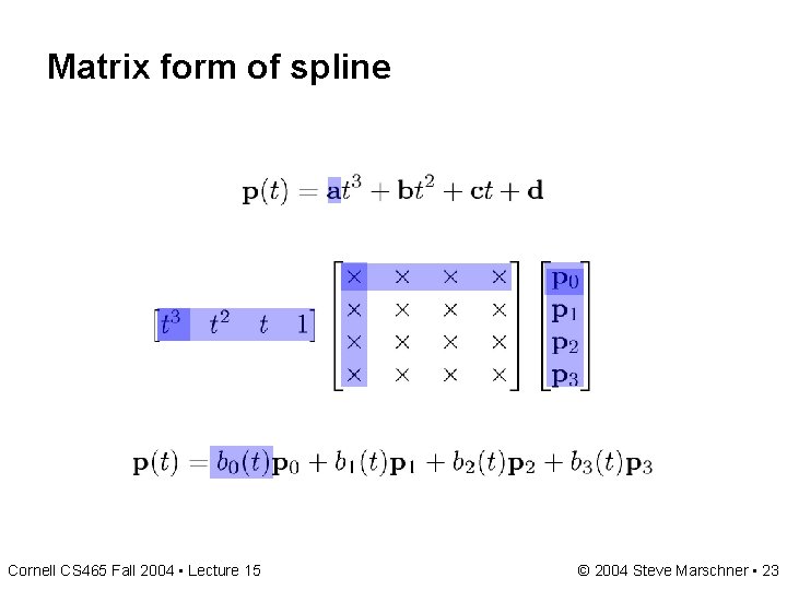 2 D Spline Curves CS 465 Lecture 15