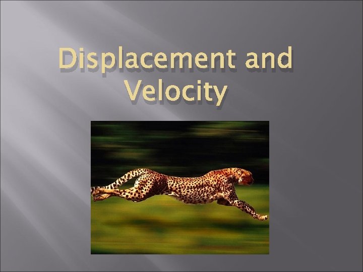 MOTION IN ONE DIMENSION Chapter 2 Displacement and