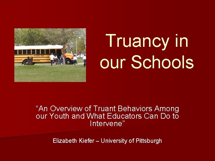 Truancy in our Schools An Overview of Truant