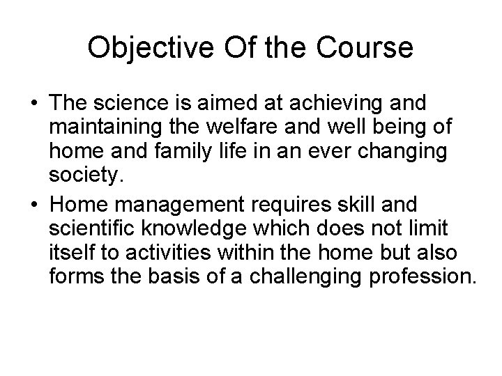 Career in Home Science Home Science is both