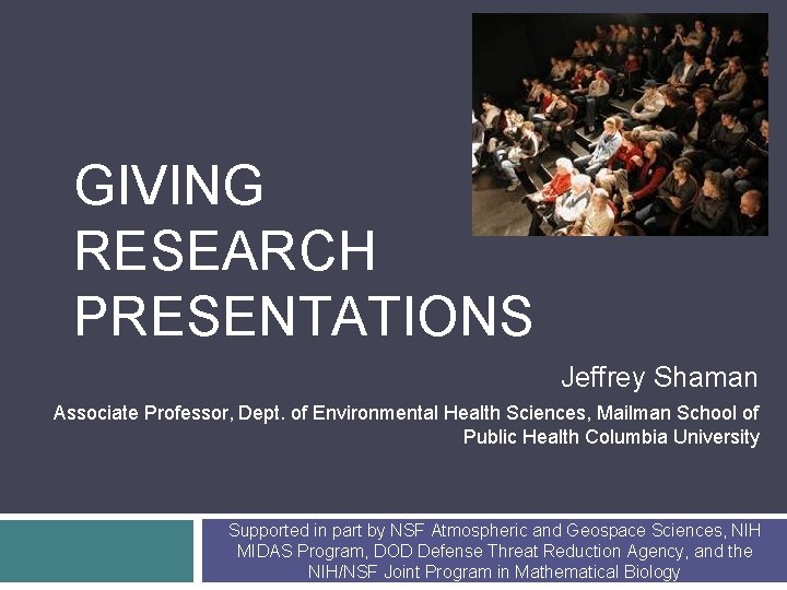 GIVING RESEARCH PRESENTATIONS Jeffrey Shaman Associate Professor Dept