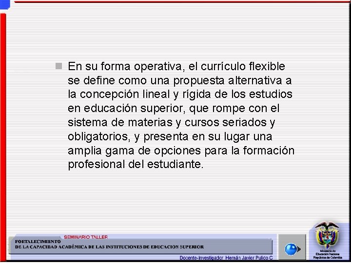 FLEXIBILIDAD CURRICULAR CONCEPTUALIZACIN Por lo general los currculos