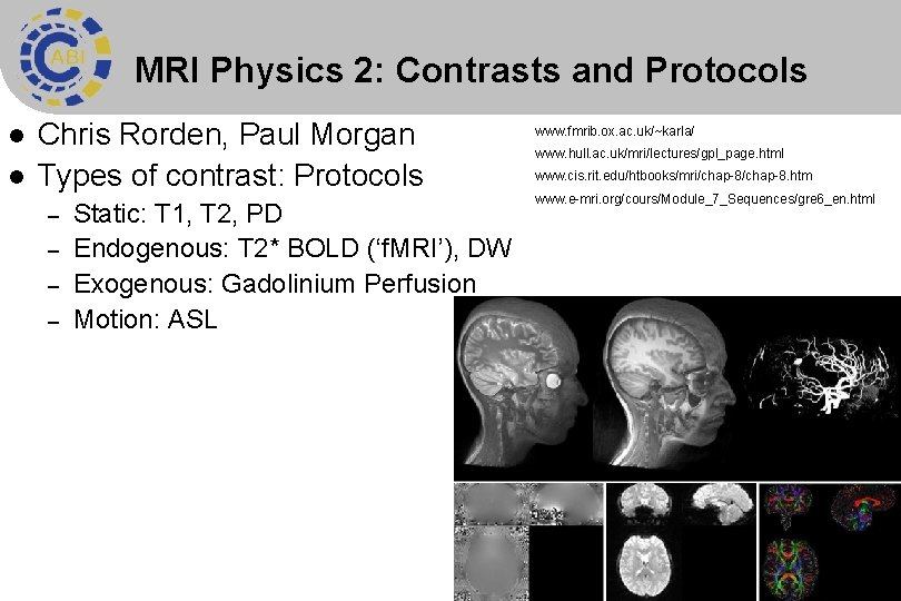 MRI Physics 2 Contrasts and Protocols l l