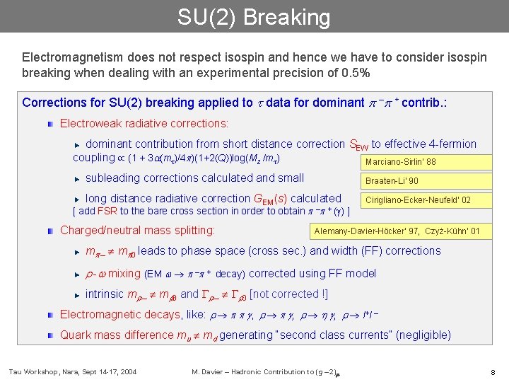 The Hadronic Contribution to g 2 Michel Davier