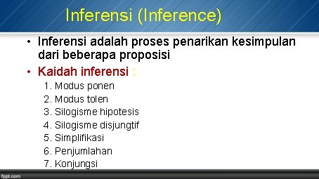 PERTEMUAN 3 LOGIKA Sub Topik Inferensi Argumen Inferensi