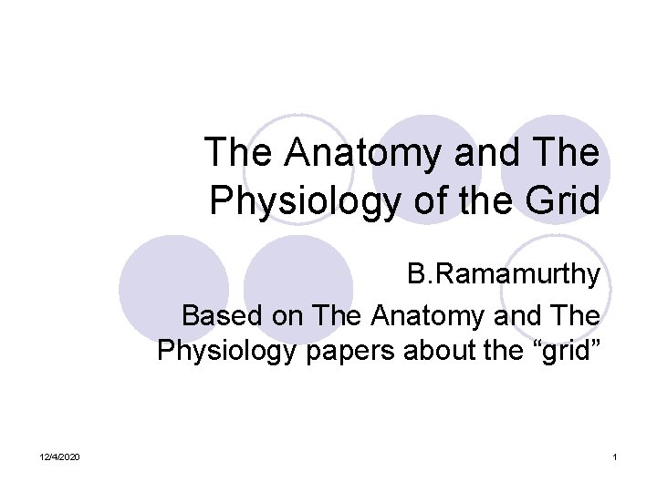 The Anatomy and The Physiology of the Grid
