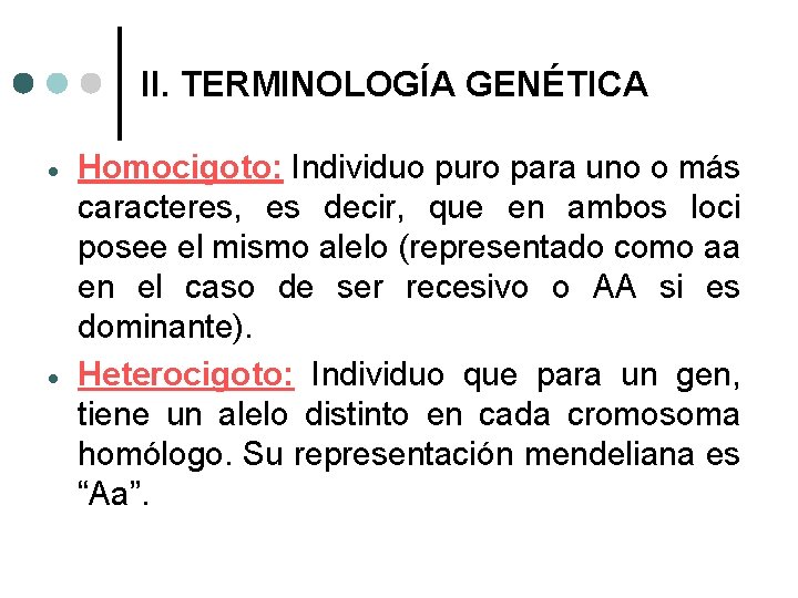 LA GENETICA BASICA Experimentos de Mendel Principios de