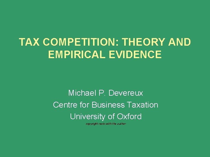 TAX COMPETITION THEORY AND EMPIRICAL EVIDENCE Michael P