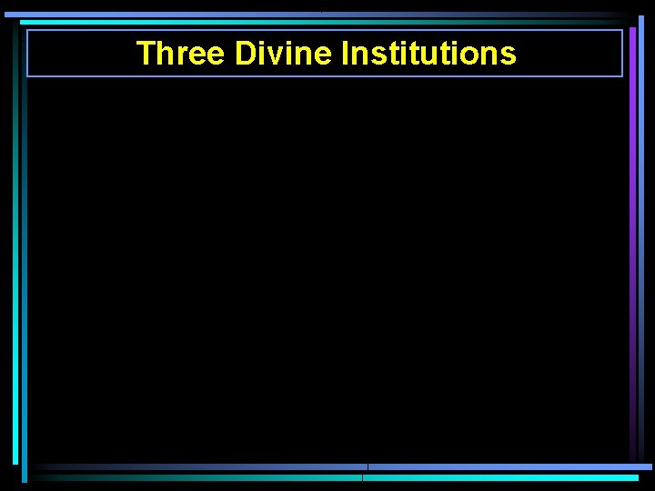 Three Divine Institutions Psalm 127 1 2 1