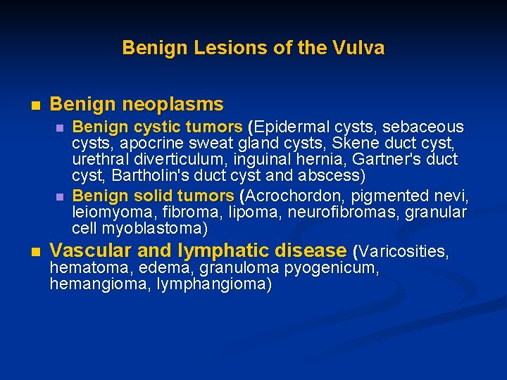 BENIGN DISORDERS OF THE VULVA Rukset Attar MD
