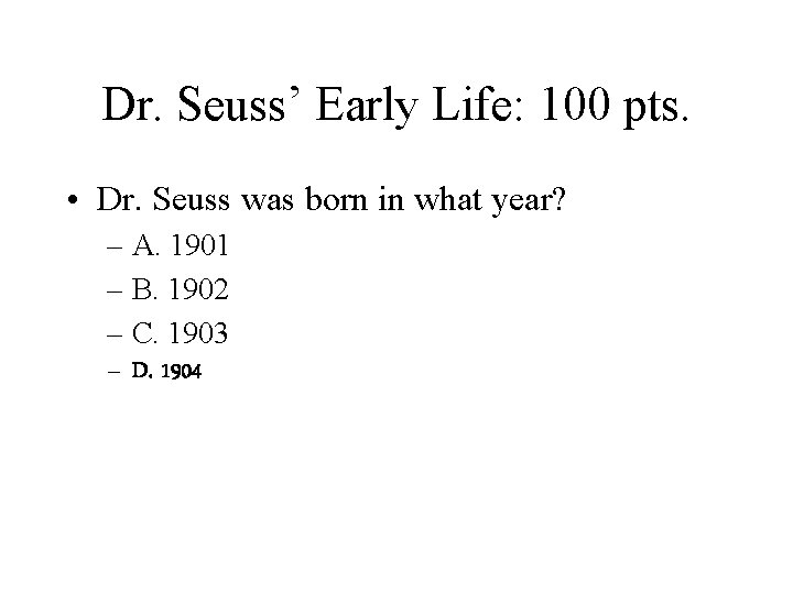 Dr Seuss Early Life 20 pts How many