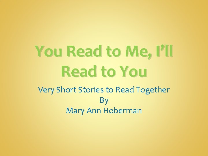 You Read to Me Ill Read to You