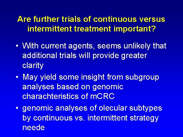 Intermittent versus Continuous Systemic Therapy for Metastatic Colorectal
