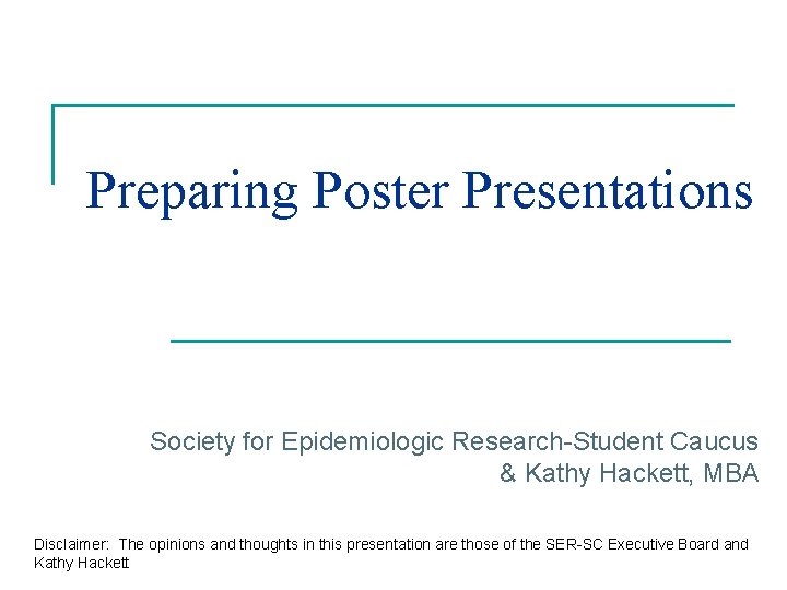 Preparing Poster Presentations Society for Epidemiologic ...