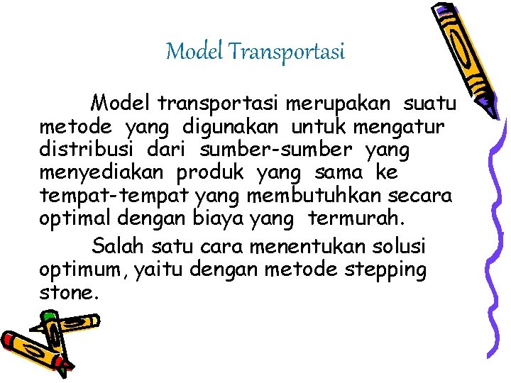 MODEL TRANSPORTASI Metode Stepping Stone Kelompok 10 1