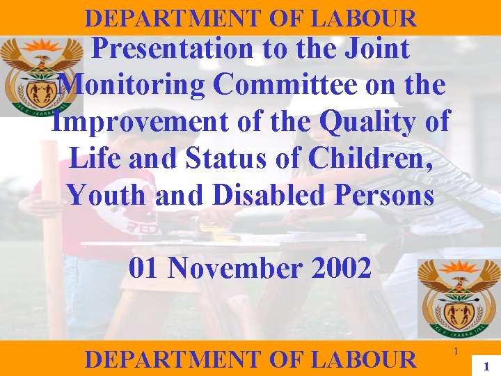 DEPARTMENT OF LABOUR Presentation to the Joint Monitoring