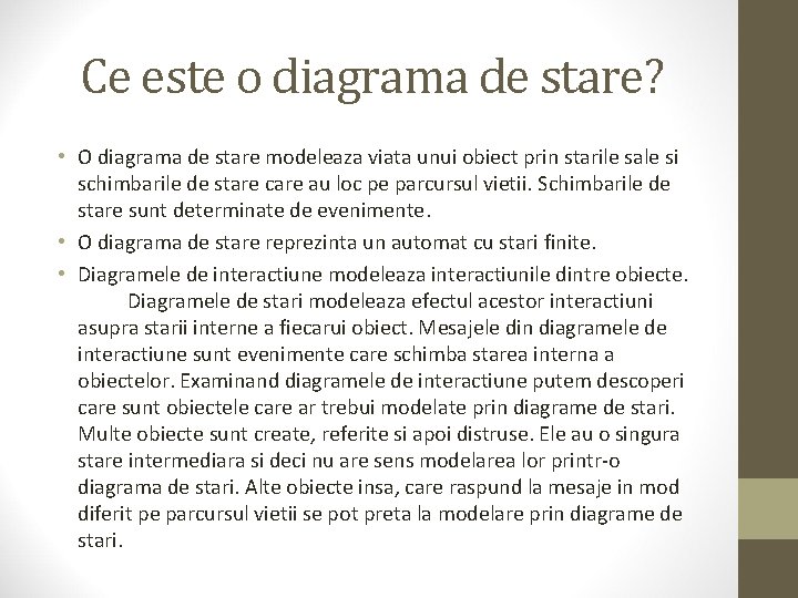 UML Diagrame de stare INGINERIE SOFTWARE Prezentare realizata