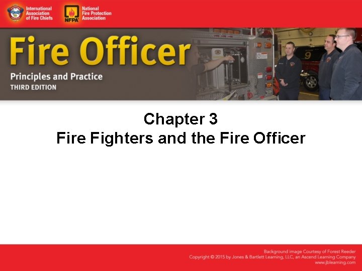 Chapter 3 Fire Fighters and the Fire Officer