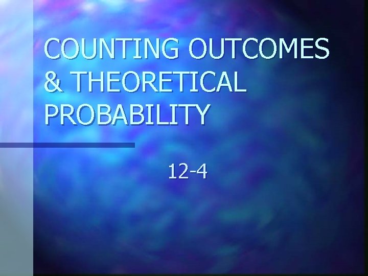 COUNTING OUTCOMES THEORETICAL PROBABILITY 12 4 TREE DIAGRAMS