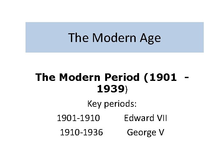 The Modern Age The Modern Period 1901 1939